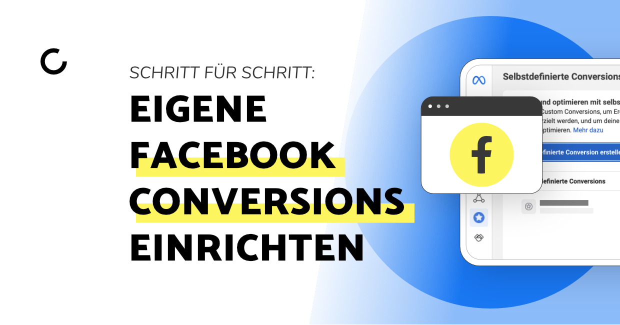 So geht's: Eigene Facebook Conversions einrichten