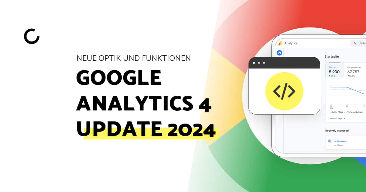 GA4 Update 2024: Das ist neu in Google Analytics!